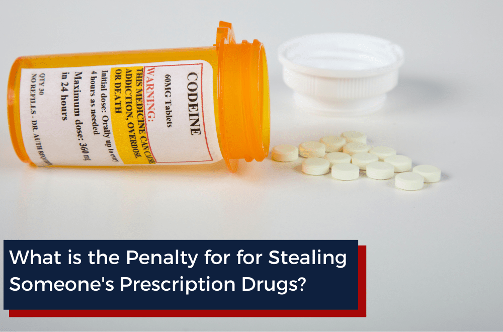 Penalty for Stealing Someone’s Prescription Drugs? | Keith Oliver ...